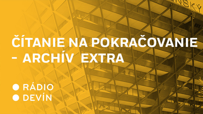 Čítanie na pokračovanie - Archív extra - Rozhlasový archív STVR